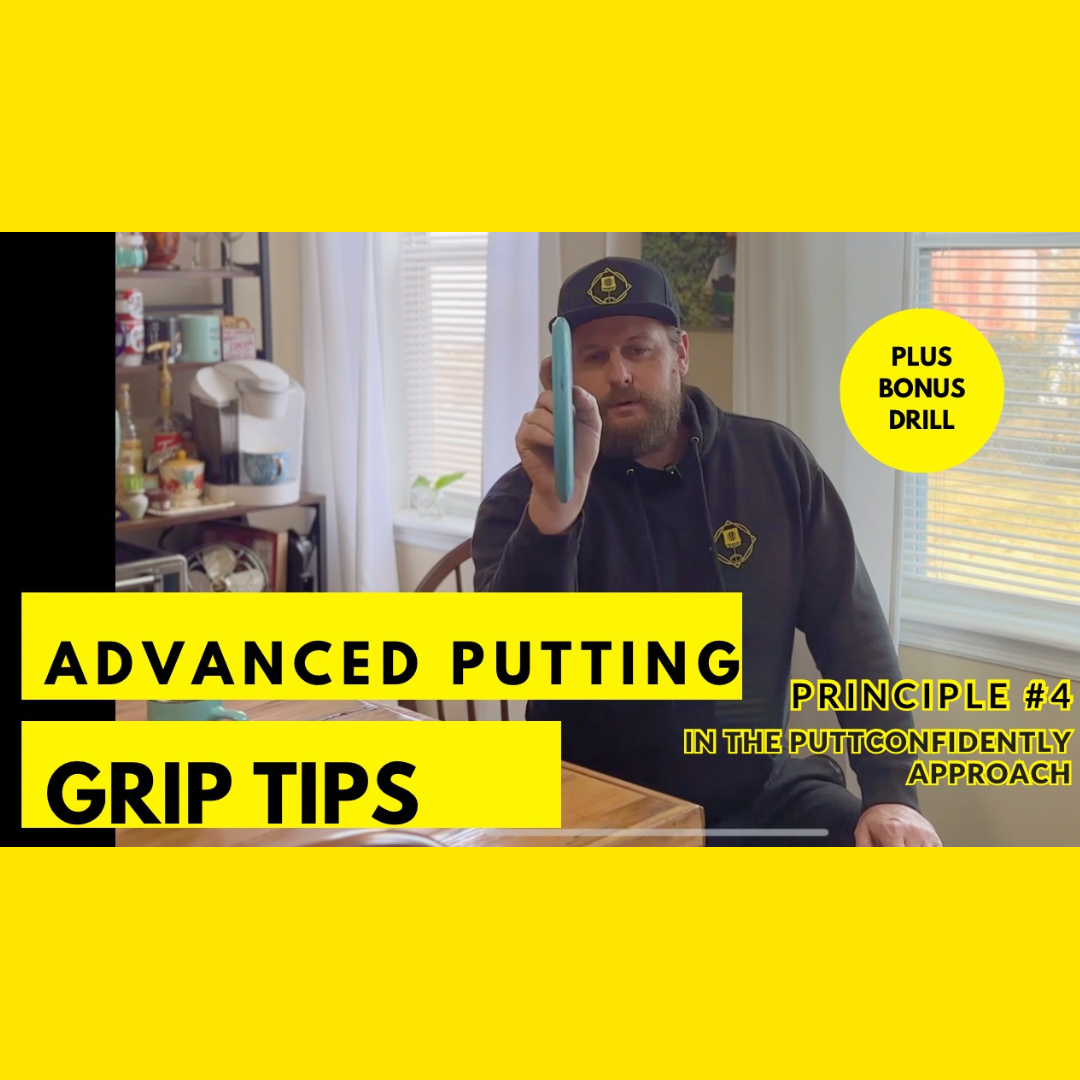 Get a Grip On Your Putt - Advanced Putting Grip Tips + A Drill – PuttConfidently